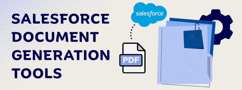 Salesforce Document Generation | Methods and Best Practices