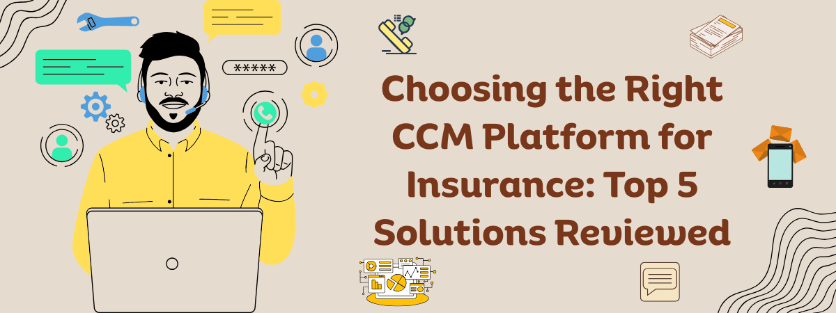 Top 5 CCM Platforms for Insurance in 2026: A Comprehensive Comparison ...